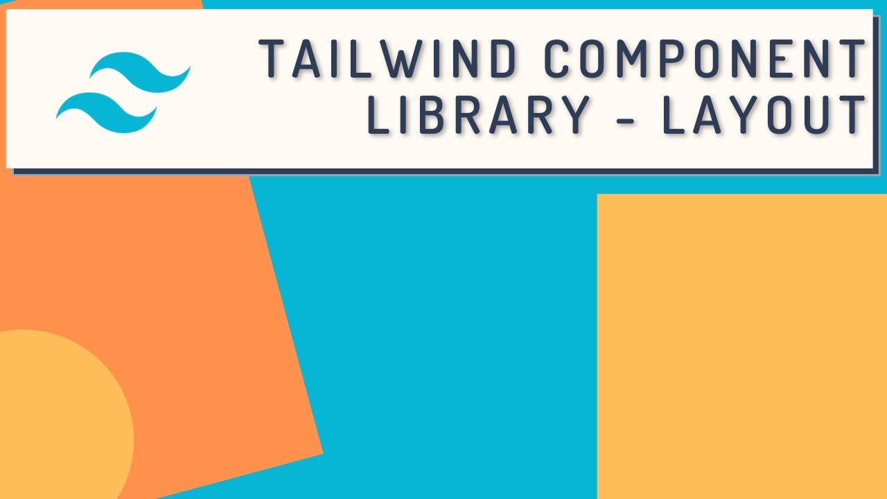Build a Tailwind Component Library - Layout