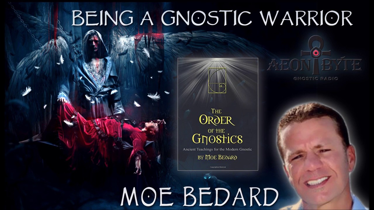 Being a Gnostic Warrior - Moe Bedard