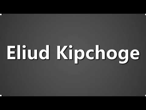 How To Pronounce Eliud Kipchoge