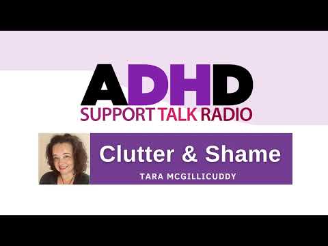 The ADHD Clutter and Shame Spiral - ADHD Podcast: ADHD Support Talk Radio