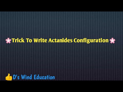 |Trick to Write F-block Electronic Configuration Of Actanides|