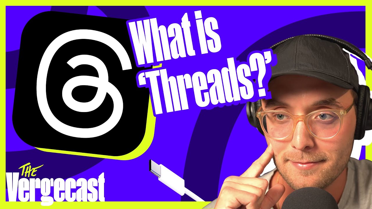 Threads Q&A: Your questions, answered | Vergecast Clips