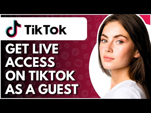 How To Get Live Access On TikTok As A Guest - Full Guide