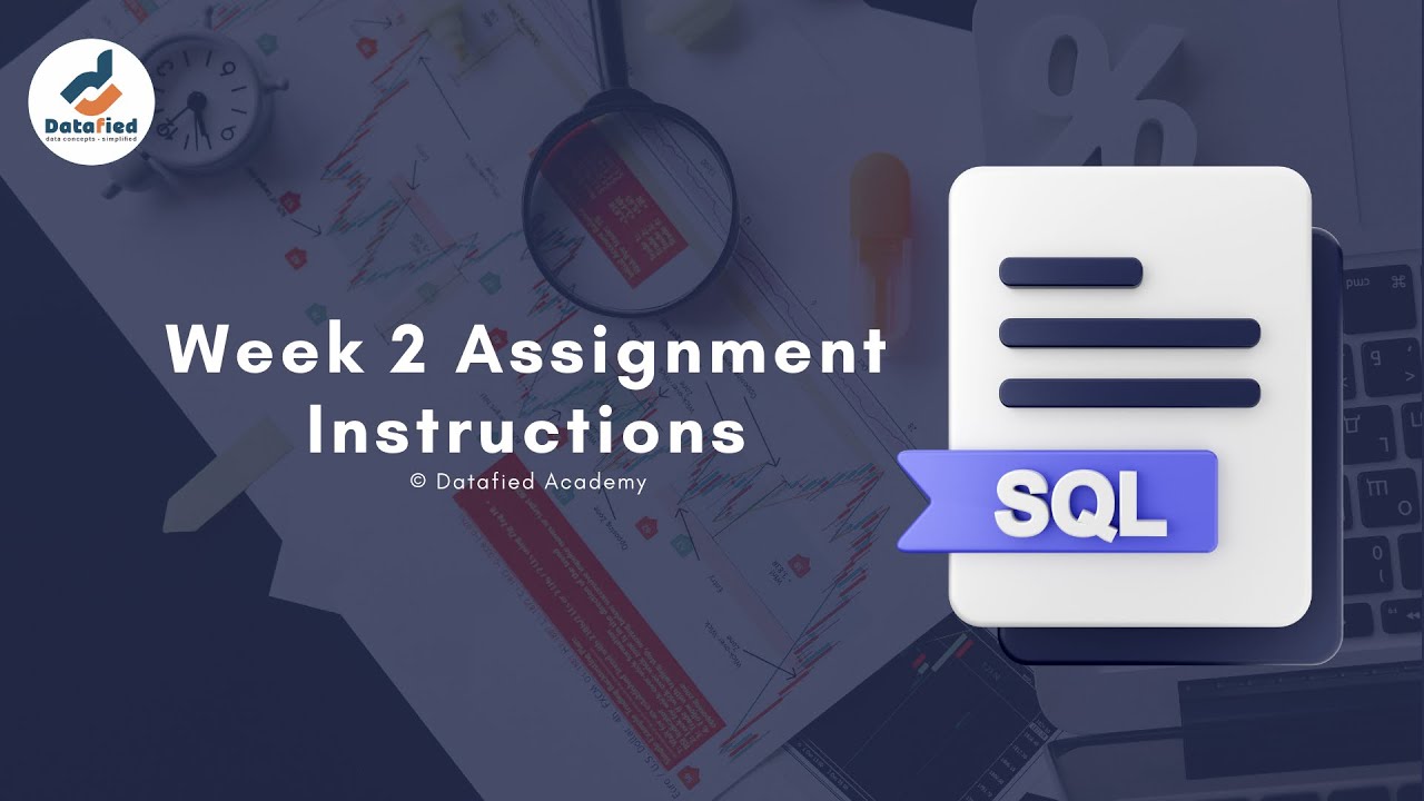 Assignment Instructions for Week 2 SQL for Data Analytics