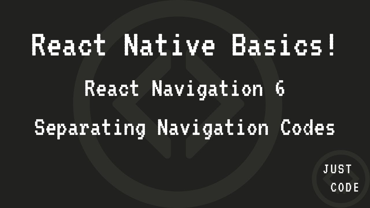 React Native Basics: Navigation (using React Navigation v6) - Separating Navigation Codes (2022)