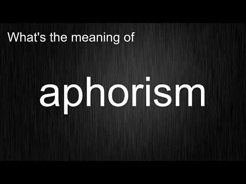 What's the meaning of "aphorism", How to pronounce it?