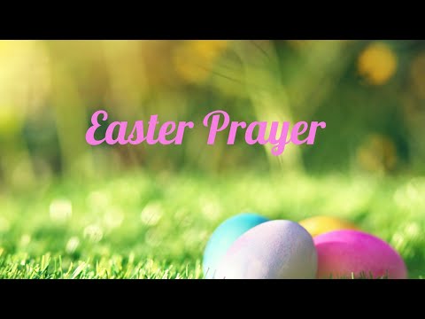 An Easter Prayer (with narration)