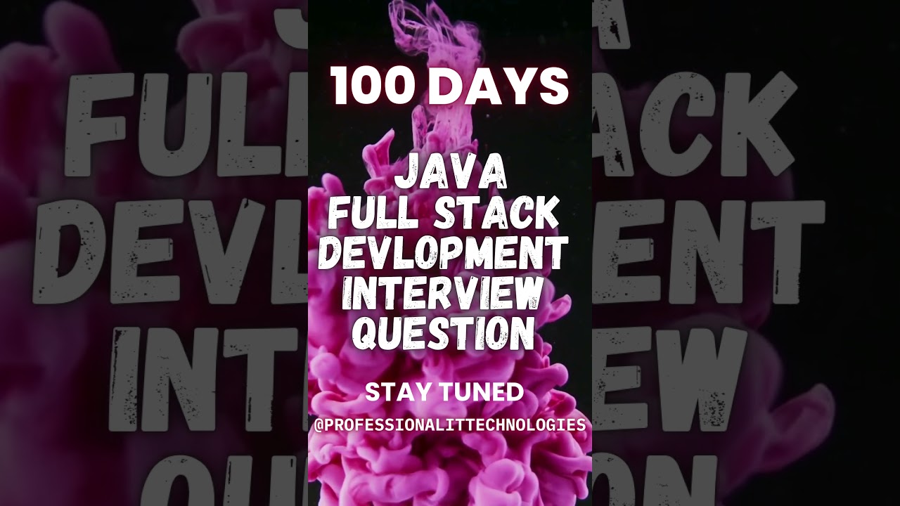 100 Days | Java Full Stack Development Interview Question
