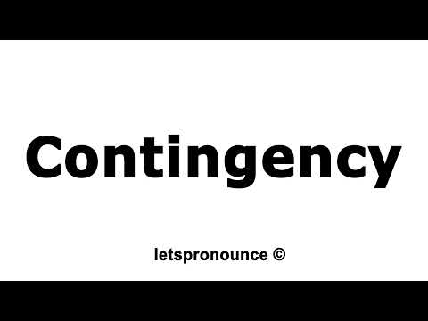 How to Pronounce Contingency