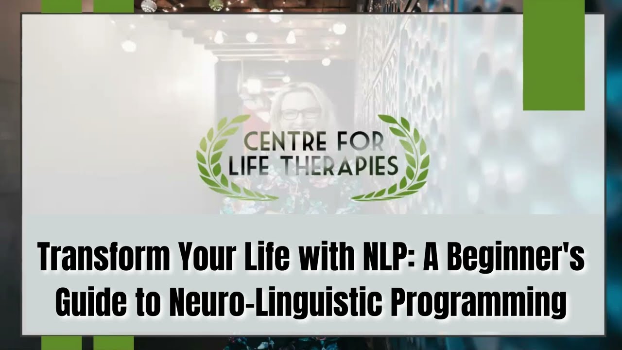 Transform Your Life with NLP: A Beginner's Guide to Neuro-Linguistic Programming