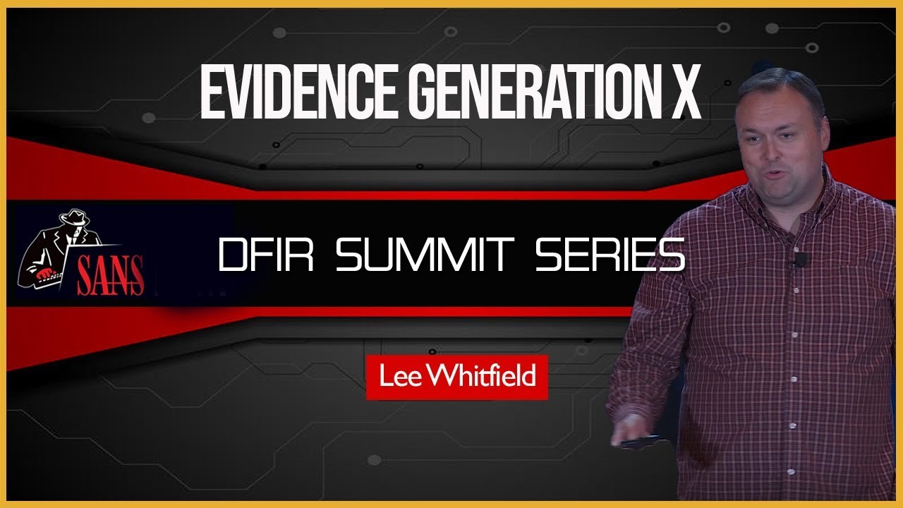 Evidence Generation X - SANS DFIR Summit 2018