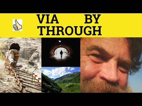 🔵 Via or By or Through - Prepositions - Difference Examples Meaning - ESL British English