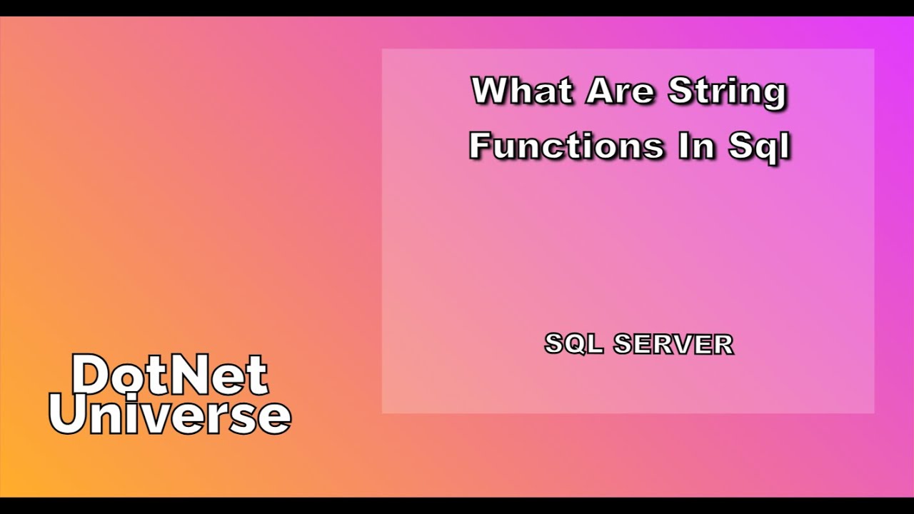 String Functions in SQL Server | DotNet Universe