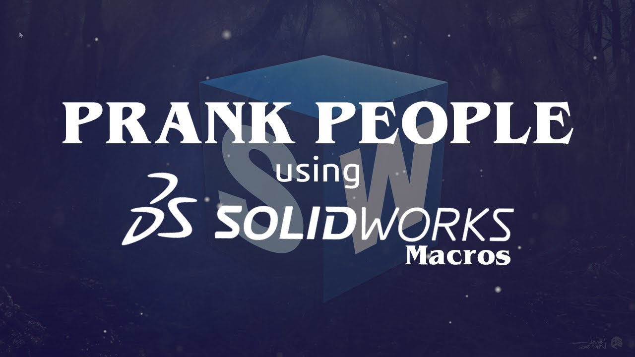 SOLIDWORKS Pranks - Making Macro Mischief with the API