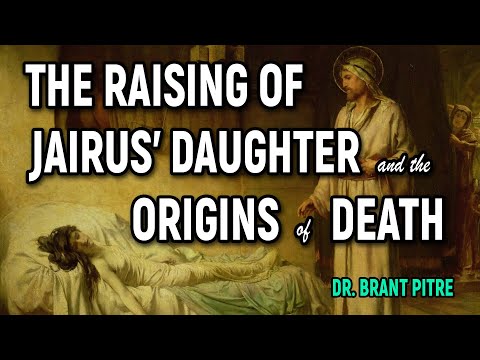 The Raising of Jairus’ Daughter and the Origins of Death – Nelson MCBS