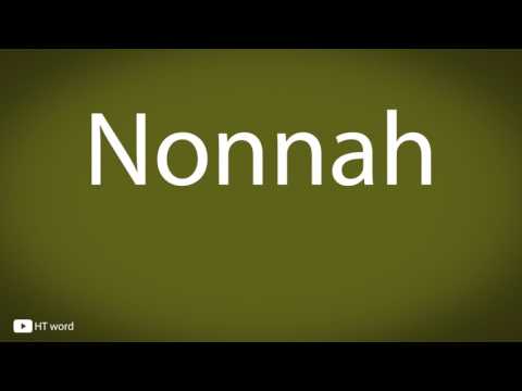 How to pronounce Nonnah