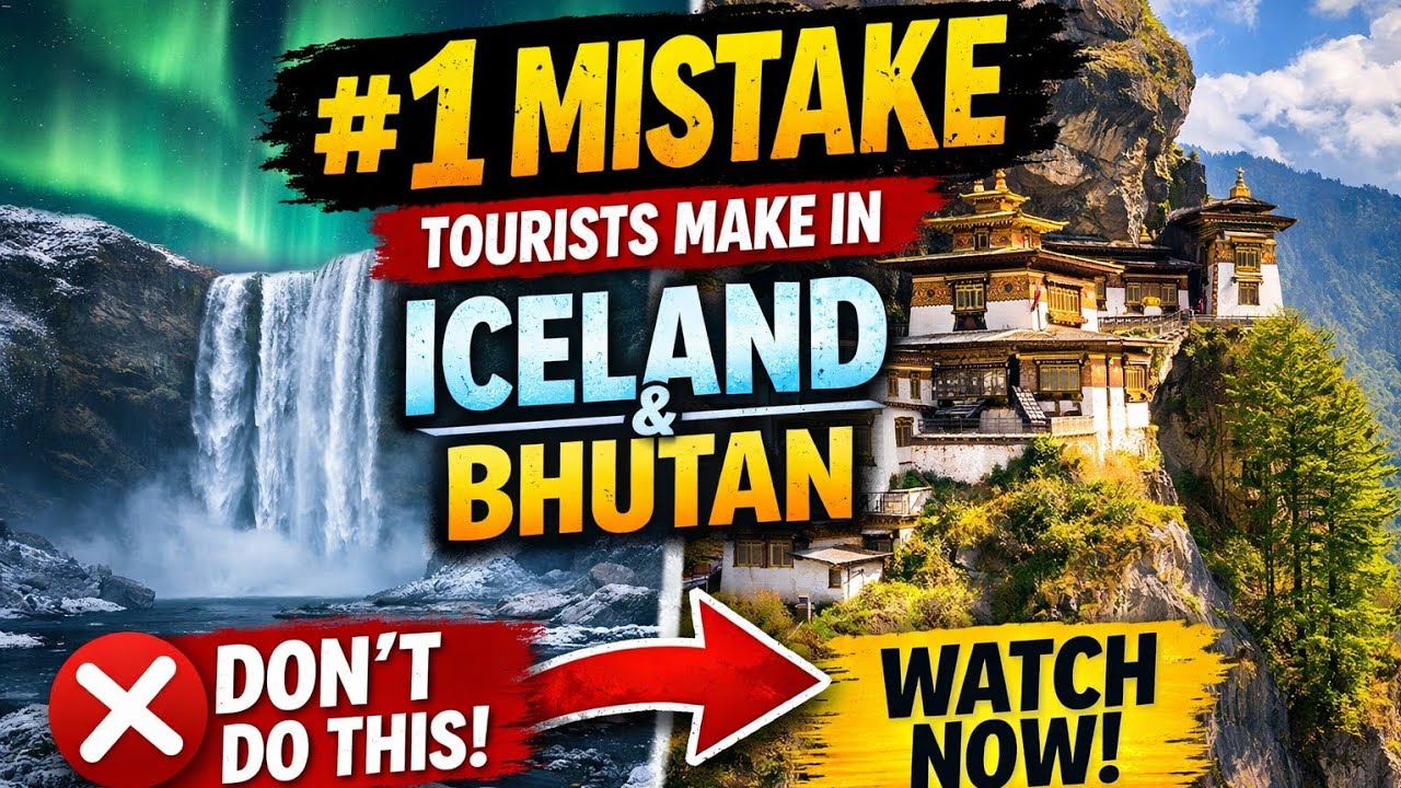“The #1 Travel Mistake Tourists Make in Iceland & Bhutan 