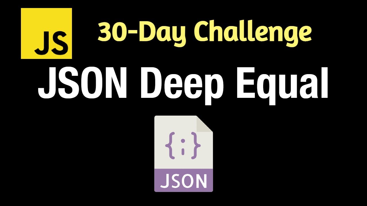 JSON Deep Equal - Leetcode 2628 - JavaScript 30-Day Challenge