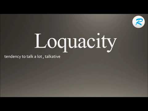 How to pronounce Loquacity