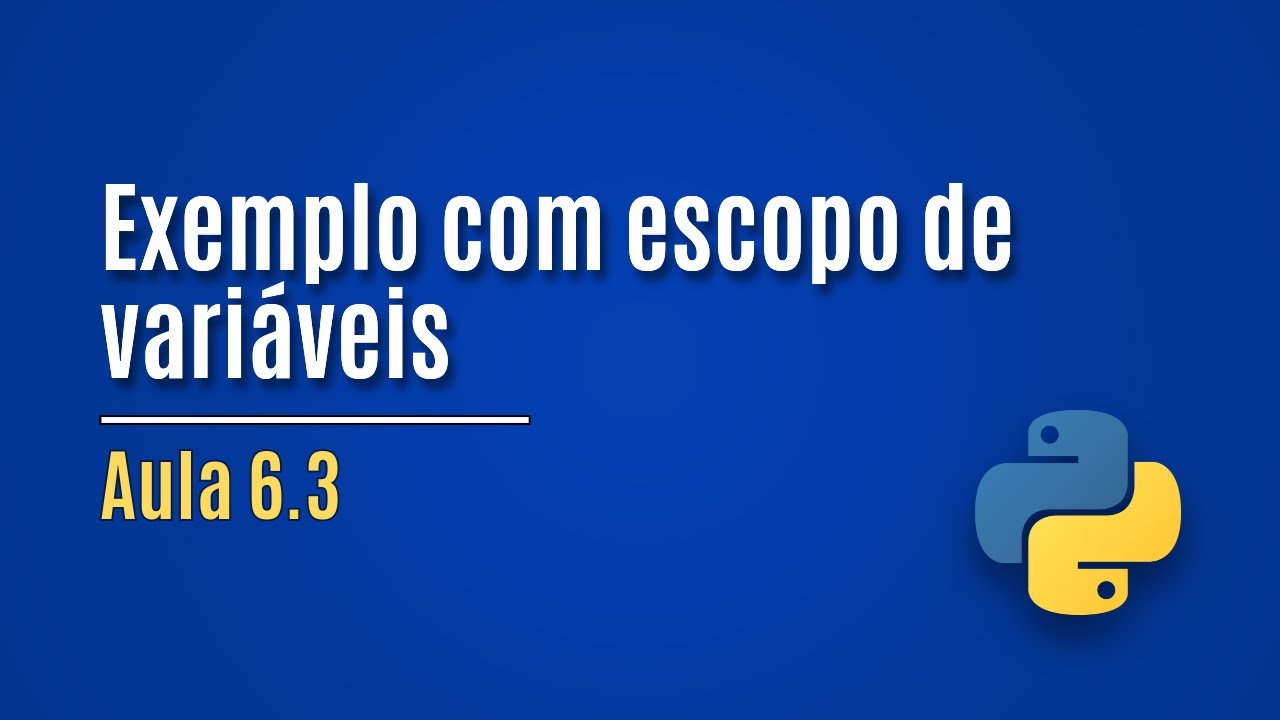 [Python] Aula 6.3 - Escopo de variáveis (exemplo)