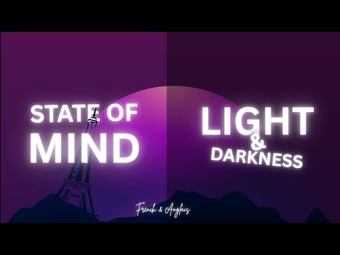 State of Mind & Light and Darkness