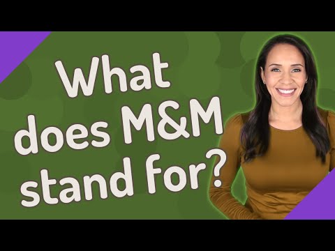 What does M&M stand for?