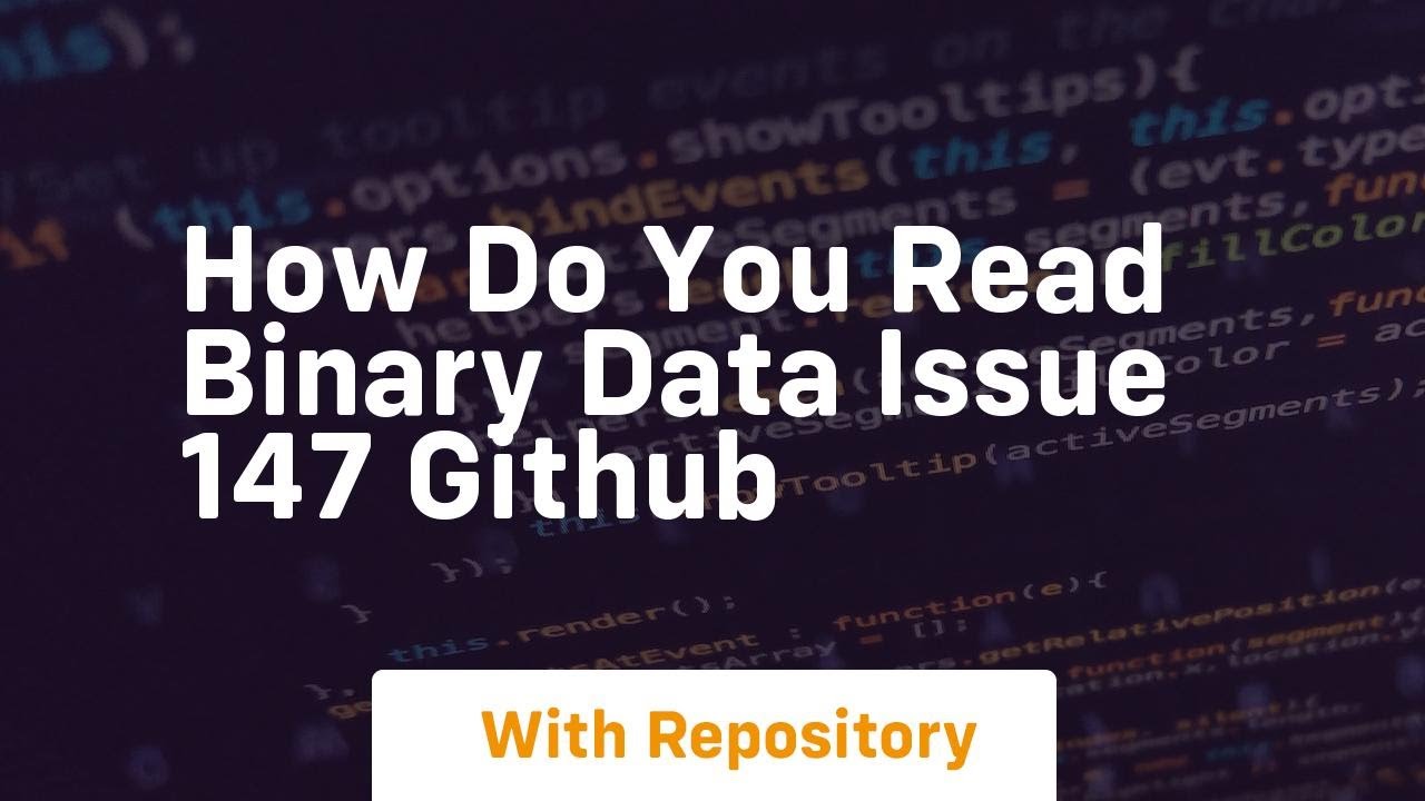 how do you read binary data issue 147 github
