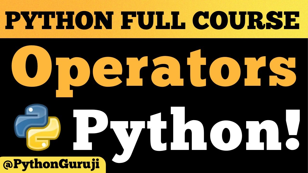 Python Operators Explained: Arithmetic, Relational, Logical, and More