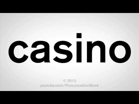 How To Pronounce Casino