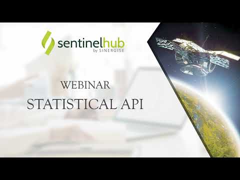 Sentinel Hub Webinar: Statistical API