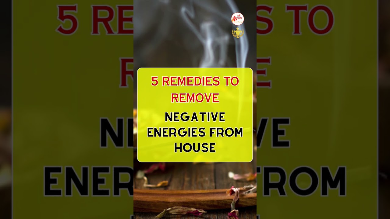 5 Remedies to remove negative energies from house