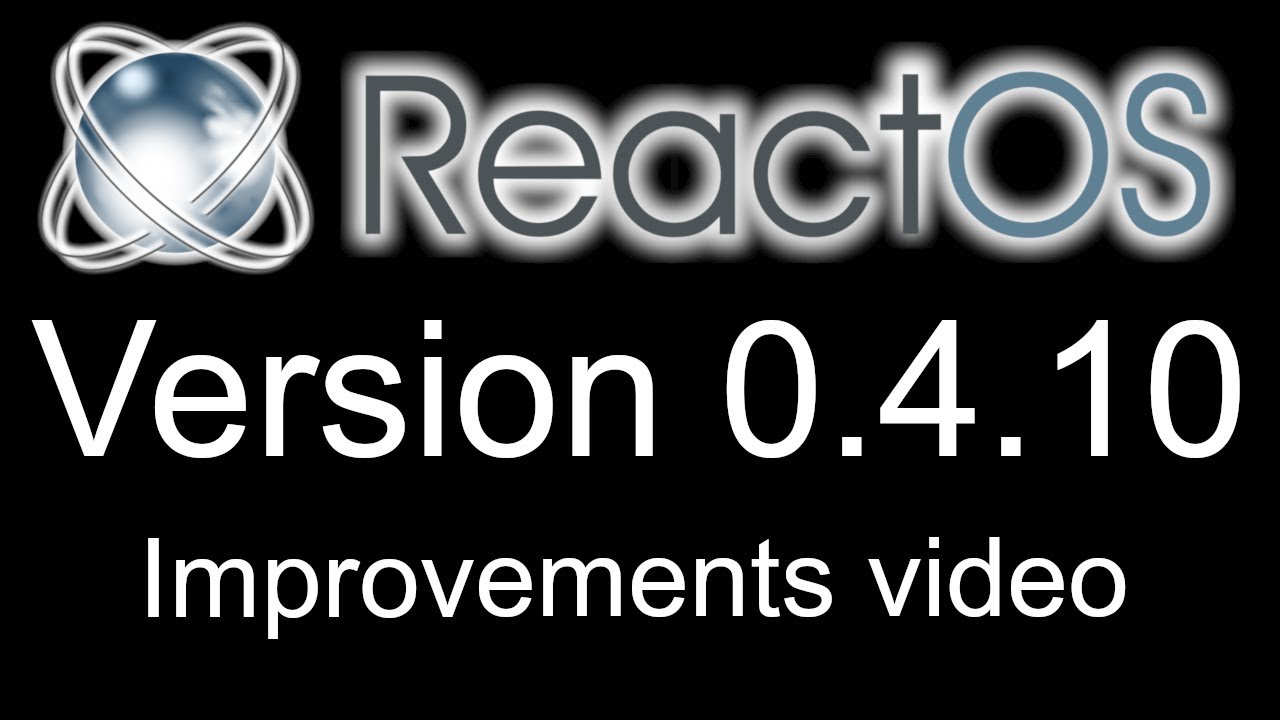 ReactOS 0.4.10 improvements overview
