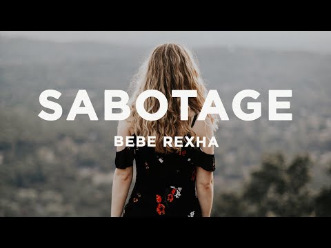 Bebe Rexha - Sabotage (Lyrics)