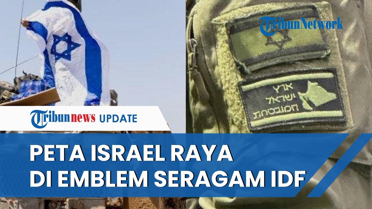 Dunia Heboh soal Emblem Seragam IDF di Gaza, Gambarkan Peta Israel Raya ...