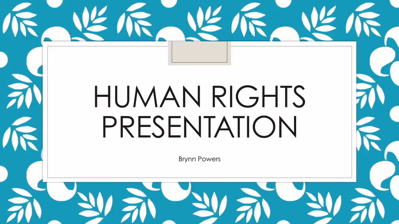 Human Rights Presentation Brynn Powers