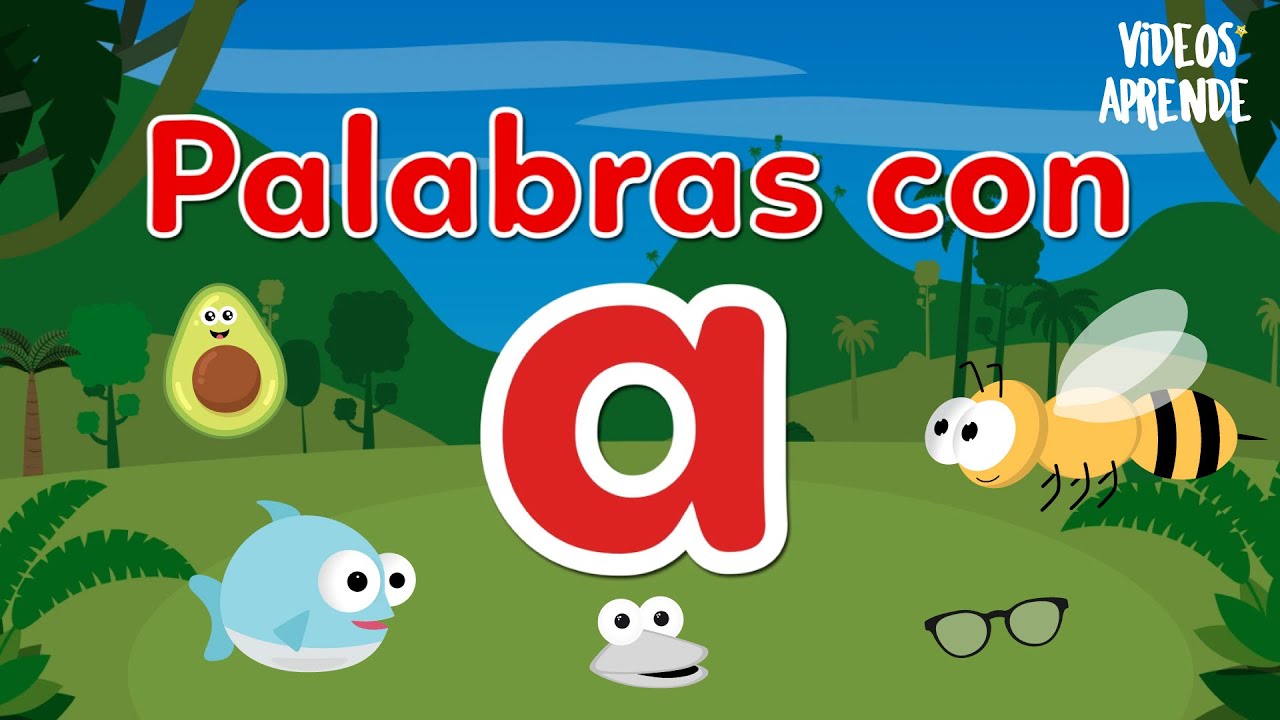 Palabras con a - Videos Aprende