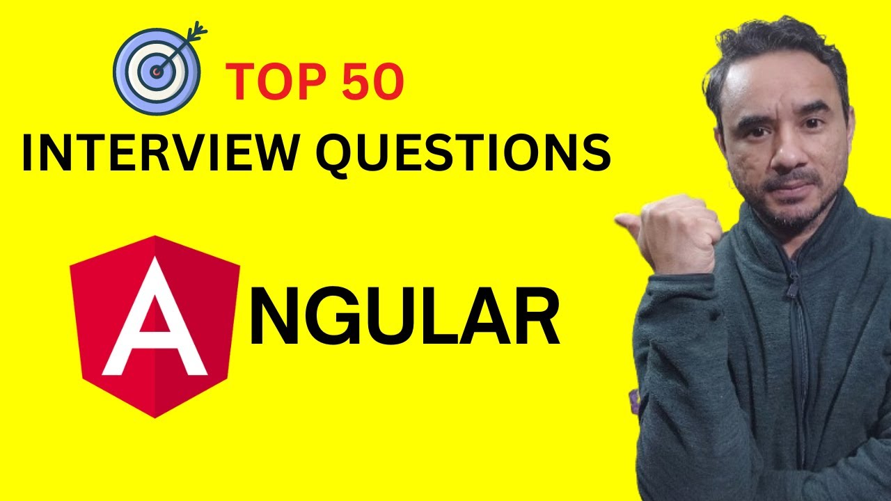 Mastering Angular Top 50 Interview Questions To Ace Your Next Interview Galaxyai