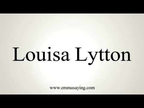 How to pronounce Louisa Lytton