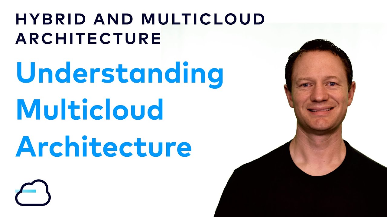 Understanding Hybrid and Multicloud Architectures Understanding Hybrid and Multicloud Architectures