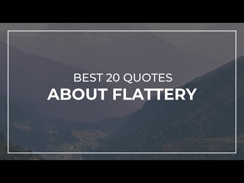Best 20 Quotes about Flattery | Daily Quotes | Quotes for You | Inspirational Quotes