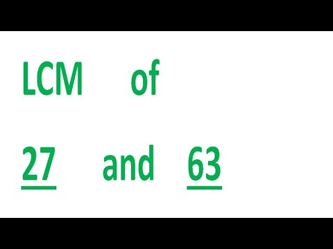 LCM of 27 and 63