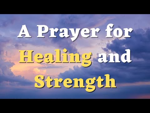 A Prayer for Healing and Strength - Lord, May Your Great Power Support and Sustain Me Always
