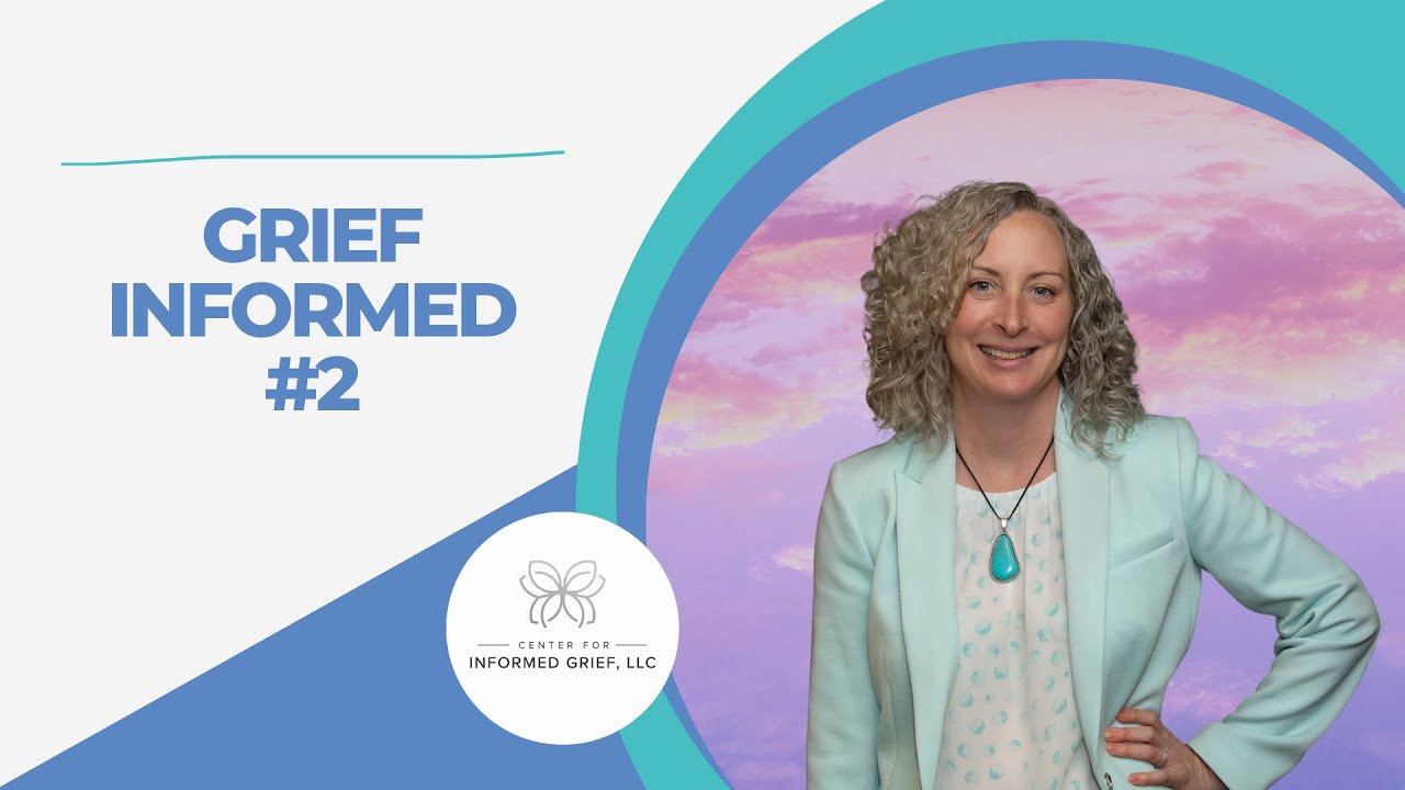 Grief Informed #2