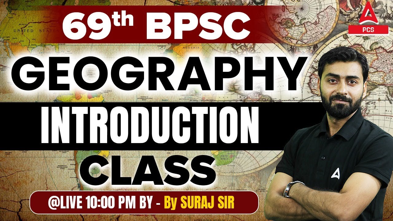 Geography for 69th BPSC 2023 | Introduction Class | By Suraj Sir | Adda247 PCS