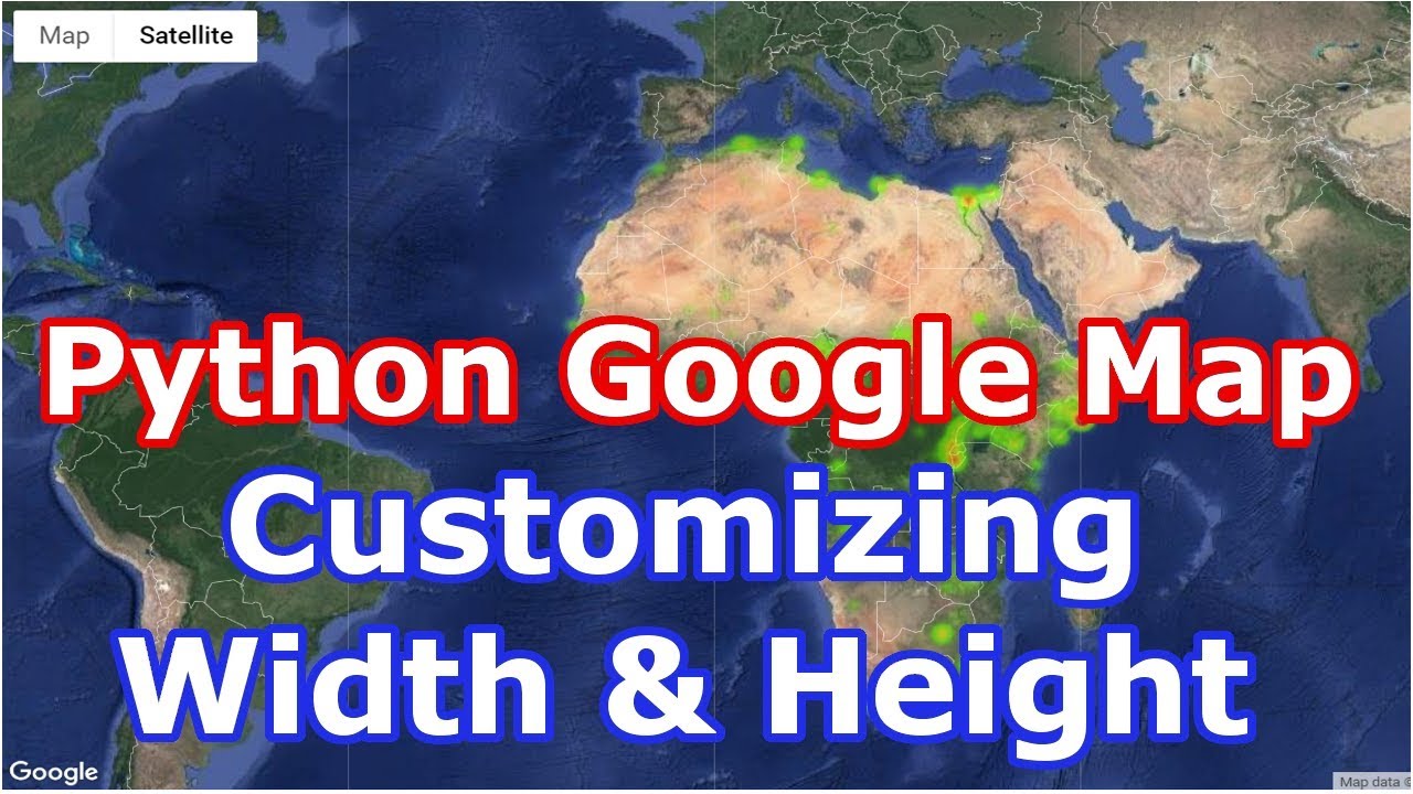 Python Google Map | Customizing Width & Height | Creating Heatmap