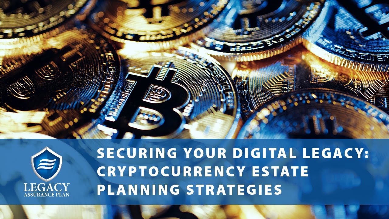 Securing Your Digital Legacy: Cryptocurrency and Estate Planning