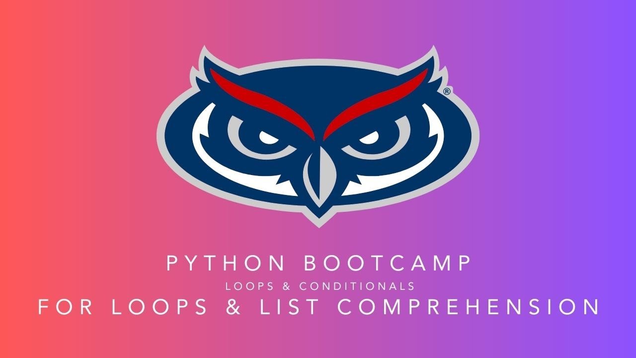 For Loops & List Comprehension | Module 3 | Python Bootcamp