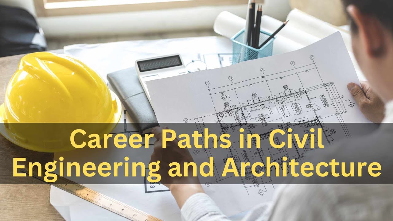 Career Paths in Civil Engineering and Architecture