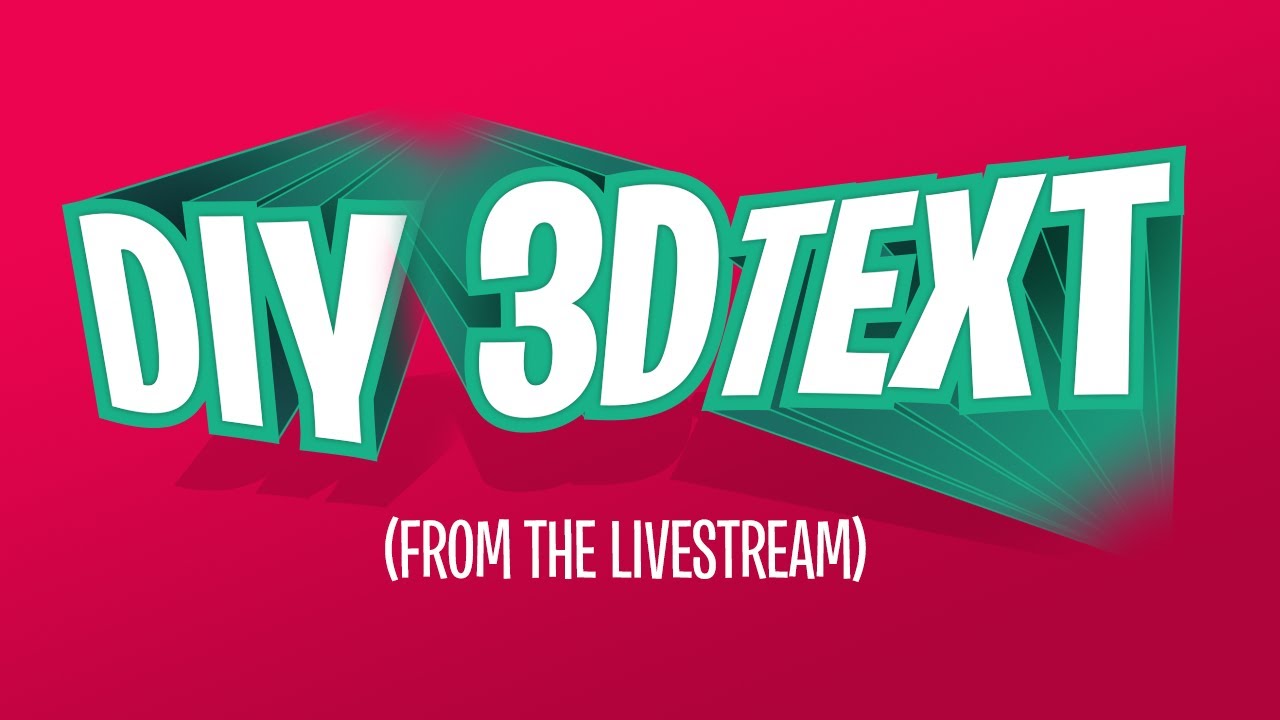 DIY 3D Text (originally livestreamed on 06/21/13)
