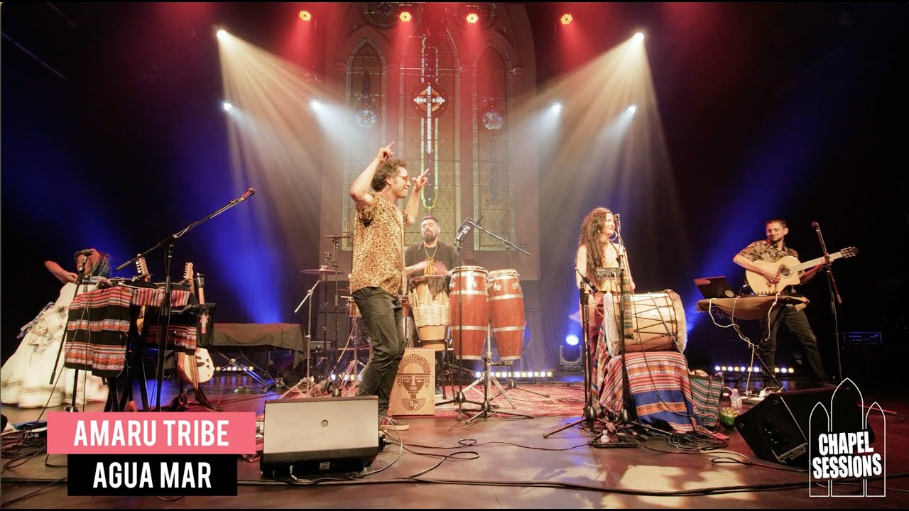 Amaru Tribe  -  AguaMar (Live at Chapel Off Chapel)